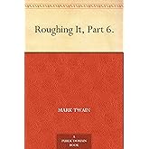 Roughing It, Part 7. - Kindle edition by Twain, Mark. Children Kindle eBooks @ Amazon.com.