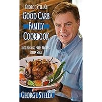 George Stella's Livin' Low Carb: Family Recipes Stella Style: Stella ...