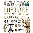 History of the World in 1,000 Objects: DK, Smithsonian Institution ...