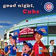 Good Night, Cubs: Brad M. Epstein, Curt Walstead: 9781607303527: Amazon ...