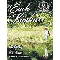 Jacqueline Woodson Each Kindness Each Kindness By Jacqueline