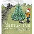 The Christmas Tree Who Loved Trains: A Christmas Holiday Book for Kids ...