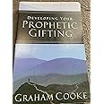 Developing Your Prophetic Gifting: Cooke, Graham: 9780800793265: Amazon ...