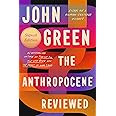 The Anthropocene Reviewed (Signed Edition): Essays on a Human-Centered ...