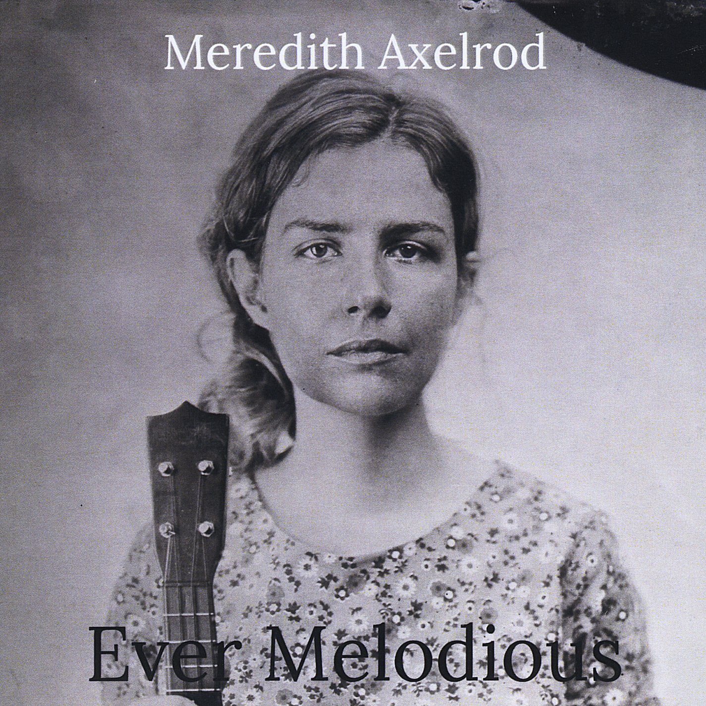 Axelrod, Meredith - Ever Melodious - Amazon.com Music