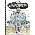 Dying to Meet You (43 Old Cemetery Road): Klise, Kate, Klise, M. Sarah ...