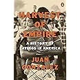 Harvest of Empire: A History of Latinos in America: Second Revised and ...