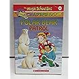 Polar Bear Patrol (The Magic School Bus Chapter Book, No. 13): Judith ...