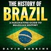 The History of Brazil: A Fascinating Guide to Brazilian History in Oman ...