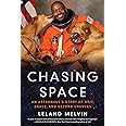 Chasing Space: An Astronaut's Story of Grit, Grace, and Second Chances ...
