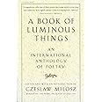 A Book Of Luminous Things: An International Anthology of Poetry ...