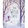 The Wish Tree: Maclear, Kyo, Turnham, Chris: 9781452150659: Amazon.com ...