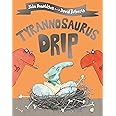 Amazon.com: Tyrannosaurus Drip: 9781509892433: Donaldson, Julia ...
