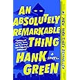 An Absolutely Remarkable Thing: A Novel (The Carls): Green, Hank ...