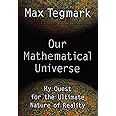 Our Mathematical Universe: My Quest for the Ultimate Nature of Reality ...