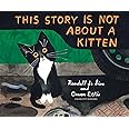 This Story Is Not About a Kitten: de Sève, Randall, Ellis, Carson ...