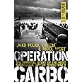 Operation Garbo: The Personal Story of the Most Successful Spy of World ...