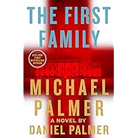 The First Family: A Novel: Palmer, Michael, Palmer, Daniel ...