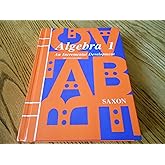 Algebra 1: An Incremental Development, 3rd Edition (Saxon Algebra 1 ...