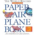 The World Record Paper Airplane Book (Paper Airplanes): Blackburn, Ken ...