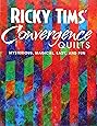 Ricky Tims' Convergence Quilts: Mysterious, Magical, Easy, and Fun ...