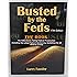 Busted by the Feds 2008 8th Edition The Book For Defendants Facing ...