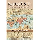 Amazon.com: ReORIENT: Global Economy in the Asian Age (9780520214743 ...