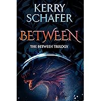 Amazon.com: Between (The Between Trilogy Book 1) eBook : Schafer, Kerry: Books