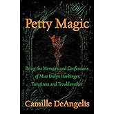 Amazon.com: Petty Magic: Being the Memoirs and Confessions of Miss ...