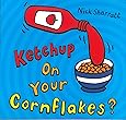 Amazon.fr - Ketchup on Your Cornflakes? - Nick Sharratt - Livres