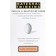 Maternal Thinking: Toward a Politics of Peace: Ruddick, Sara ...
