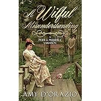 Amazon.com: A Wilful Misunderstanding: A Pride and Prejudice Second Chance Romance Variation ...