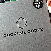 Cocktail Codex: Fundamentals, Formulas, Evolutions: Day, Alex, Fauchald ...