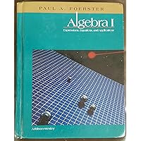 Algebra I: Expressions, Equations, and Applications: Foerster, Paul A ...