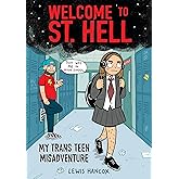Amazon.com: Welcome to St. Hell: My Trans Teen Misadventure: A Graphic Novel: 9781338824438 ...