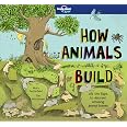 Lonely Planet Kids How Animals Build (How Things Work): Butterfield ...