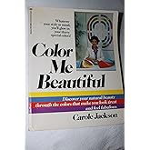 Color Me Beautiful: Discover Your Natural Beauty Through the Colors ...