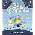 The Bug Collector: Griffiths, Alex G., Griffiths, Alex G ...