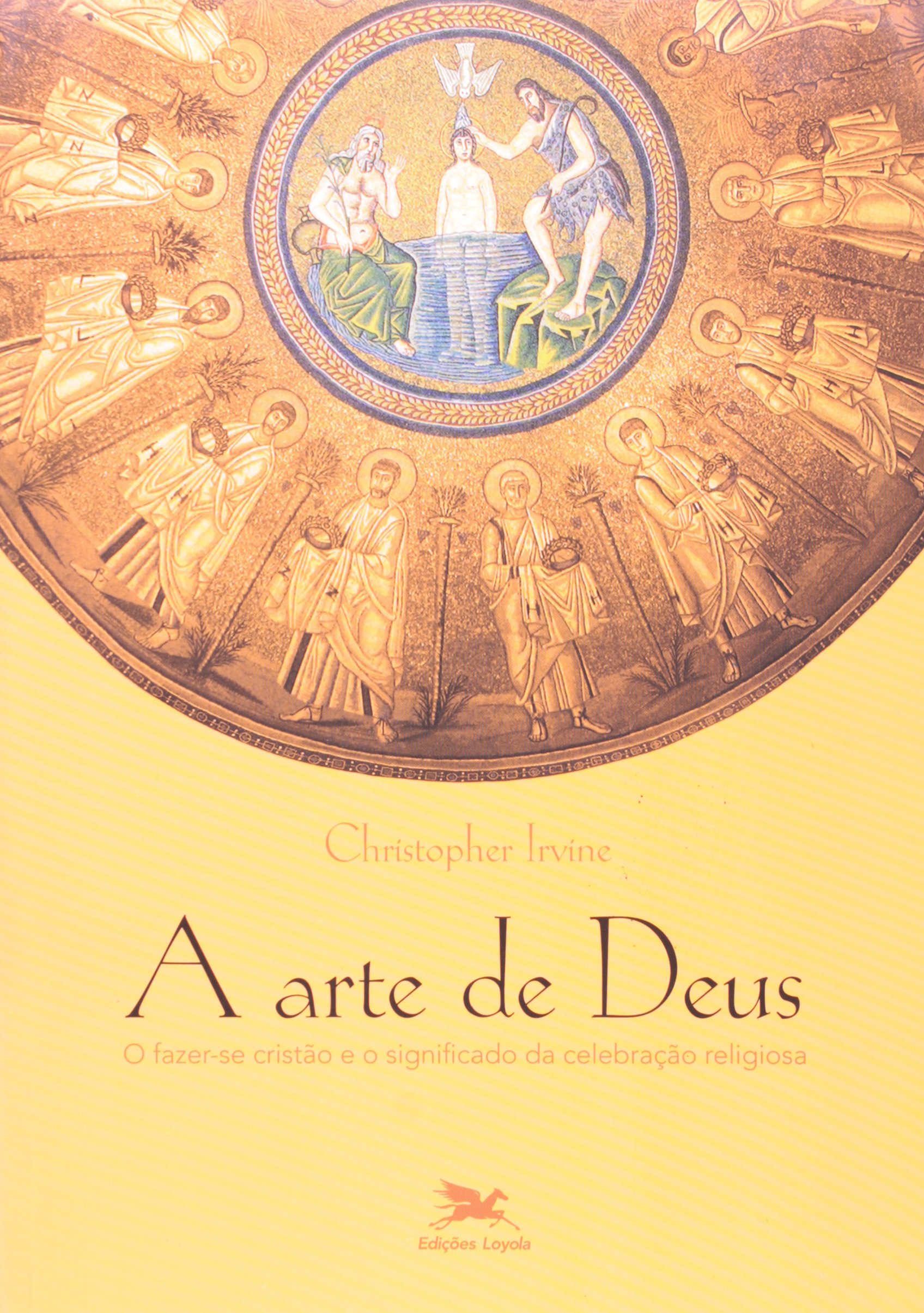 A Arte De Deus. O Fazer-se Cristão E O Significado Da Celebração ...
