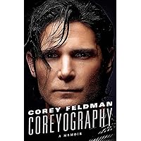 Coreyography: A Memoir: Feldman, Corey: 9780312609337: Amazon.com: Books