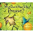 What Does It Mean To Be Present?: DiOrio, Rana, Wheeler, Eliza ...