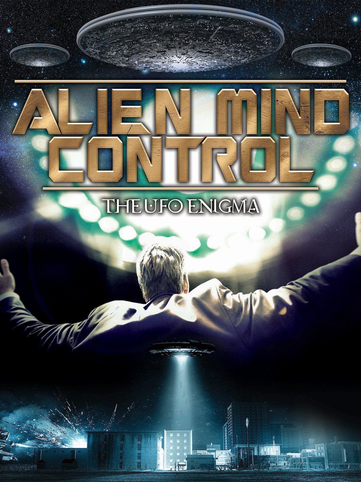 Watch Alien Mind Control: The UFO Enigma | Prime Video