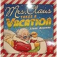Mrs. Clause Takes A Vacation: Alsenas, Linas: 9780545019835: Amazon.com ...
