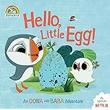 Puffin Rock Hello Little Egg An Oona And Baba Adventure Puffin