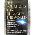 Five Equations That Changed the World: The Power and Poetry of ...