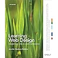 Learning Web Design: A Beginner's Guide to HTML, CSS, JavaScript, and Web Graphics: Robbins ...