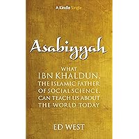 Asabiyyah: What Ibn Khaldun, the Islamic father of social science, can ...