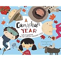 Canadian Year: Twelve Months in the Life of Canada's Kids (A Kids' Year ...