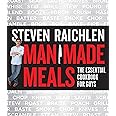 Man Made Meals: The Essential Cookbook for Guys (Steven Raichlen ...
