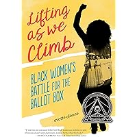 Lifting as We Climb: Black Women's Battle for the Ballot Box: Dionne ...